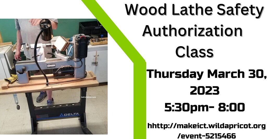 Lathe Authorization class next week - Wood Shop - MakeICT