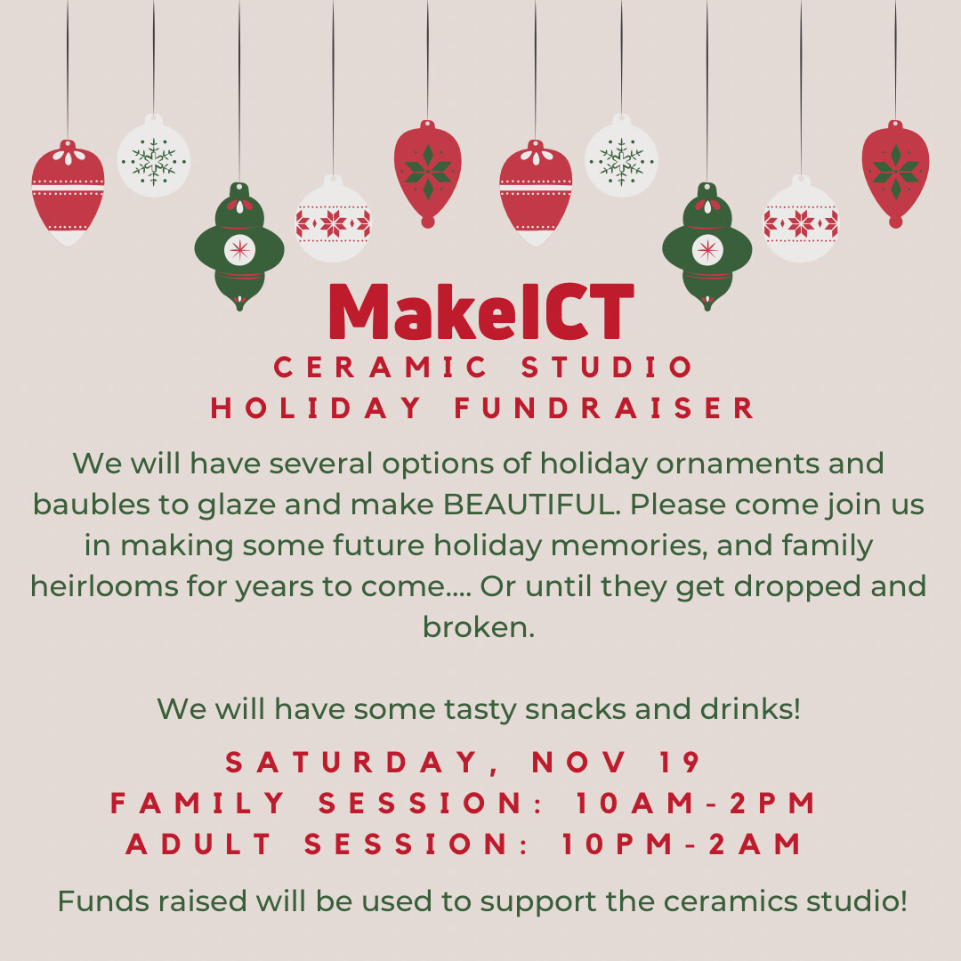 Holiday Ceramics Fundraiser 2.0 - MakeICT